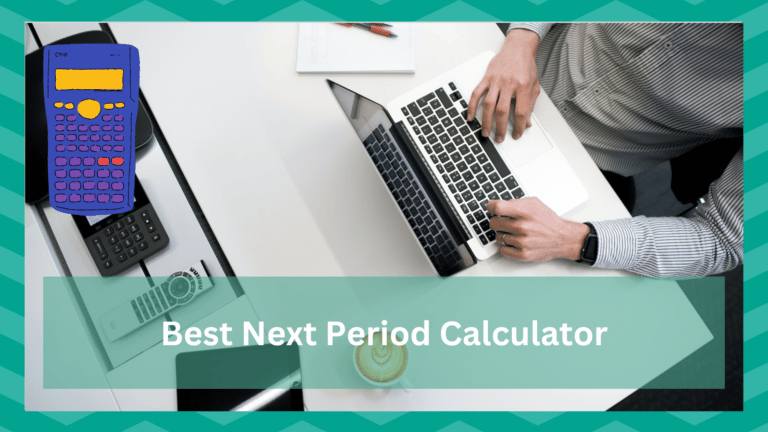 6 Best Next Period Calculator - JSCalc Blog